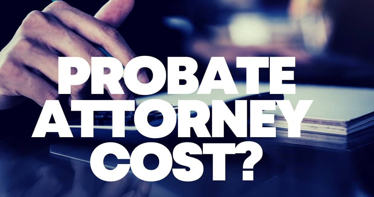 Texas Probate Lawyer Costs in 2025: Your Guide